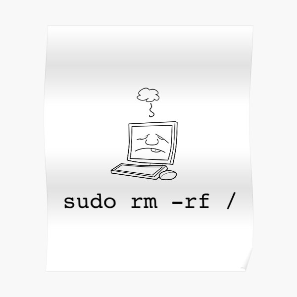 "Sudo Shirt - Linux T Shirt - Sudo RM RF Command Men Women" Poster for ...