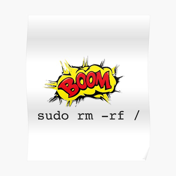 "Sudo RM RF for Men Women Linux Command" Poster by farhanhafeez | Redbubble