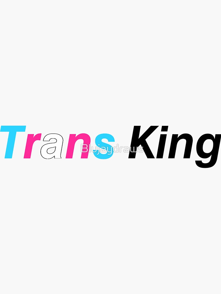 "Trans King" Sticker for Sale by Blujaydraws | Redbubble