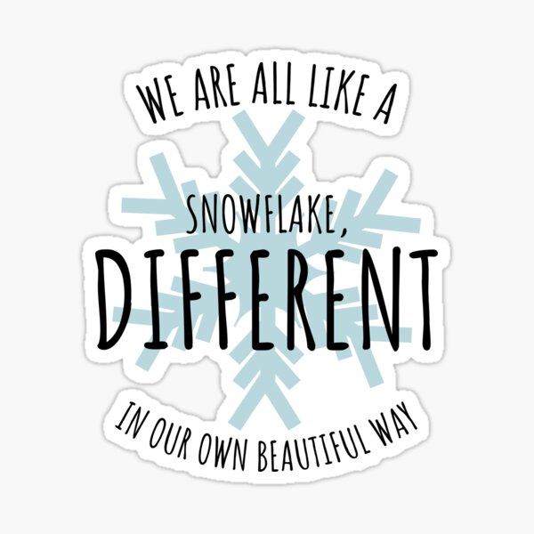 "Christmas Snowflake Quote "We are all like a snowflake, different in ...