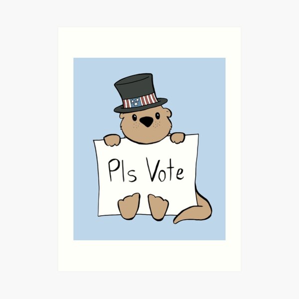 "Cute Otter Wants You To Vote Please" Art Print for Sale by Otter ...