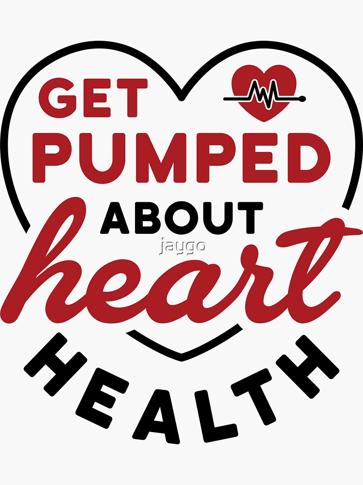 "Heart Disease Awareness Get Pumped for Heart Health" Sticker by jaygo ...