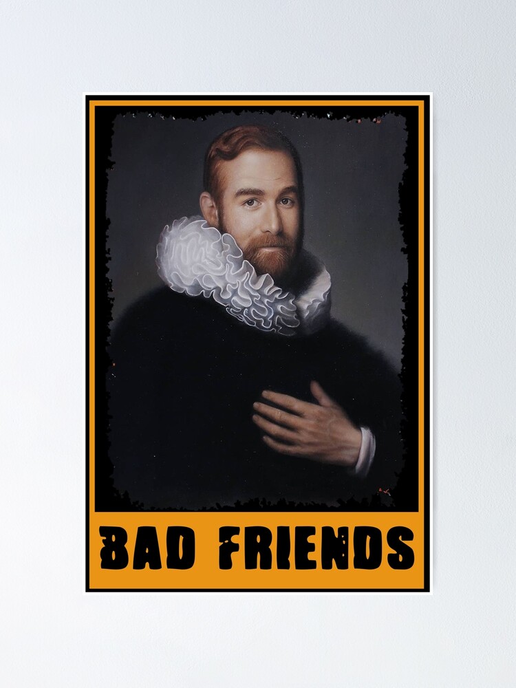 "Bad friends" Poster for Sale by lisaelley05 | Redbubble