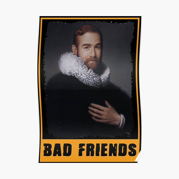 "Bad friends" Poster for Sale by lisaelley05 | Redbubble