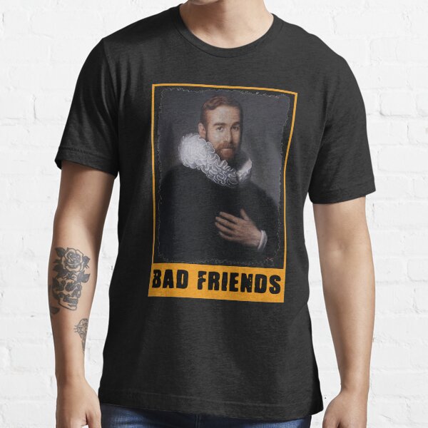 "Bad friends" T-shirt for Sale by lisaelley05 | Redbubble | bad friends ...
