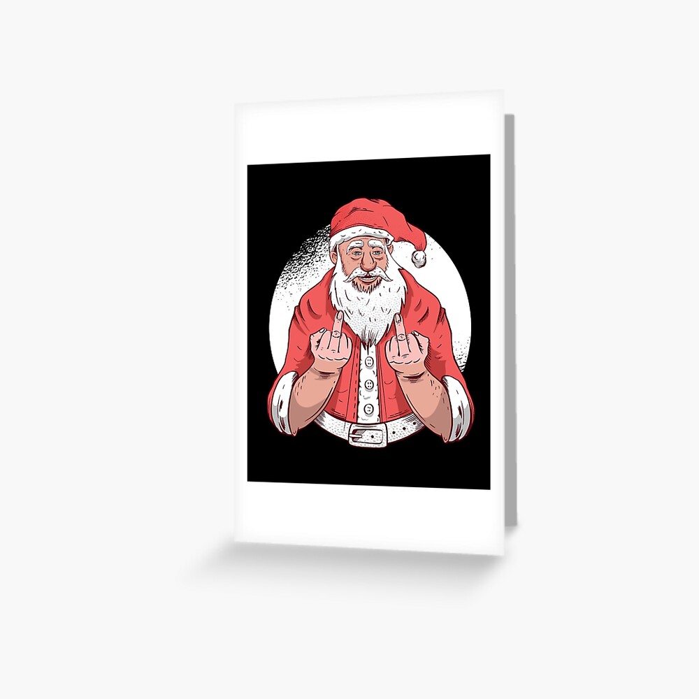 "Santa Claus and middle finger" Greeting Card for Sale by Rotbart ...