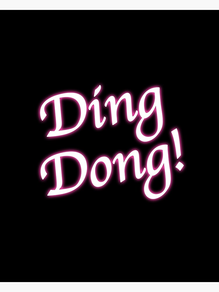 "Ding Dong" Poster by The-T-For-Ts | Redbubble
