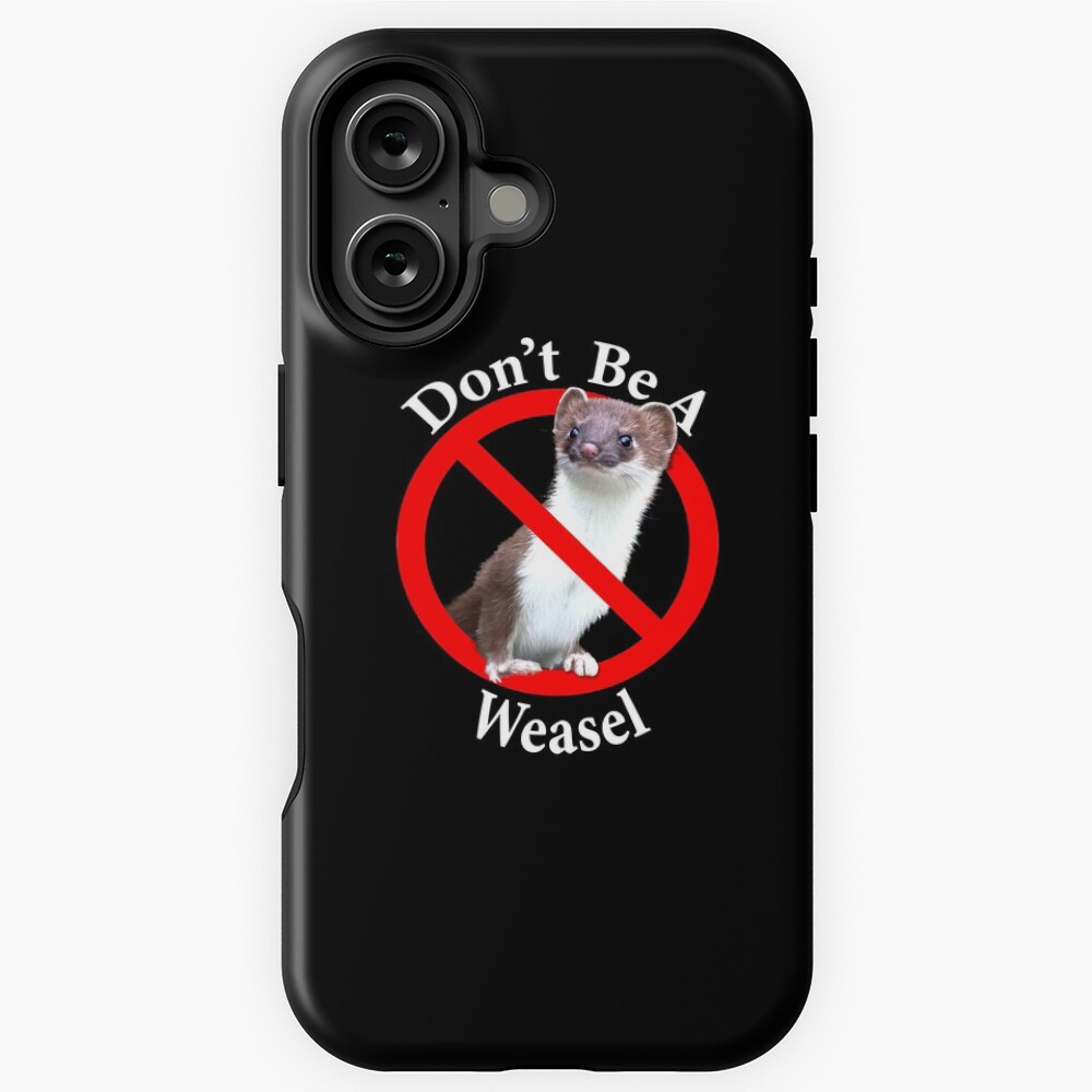 "Don't Be A Weasel" Sticker for Sale by notstuff | Redbubble
