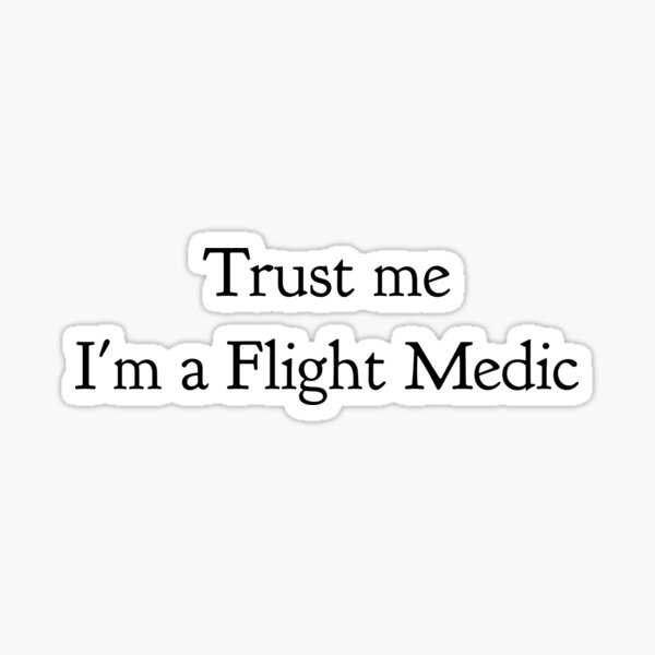 "Trust your flight medics and paramedics " Sticker for Sale by ...