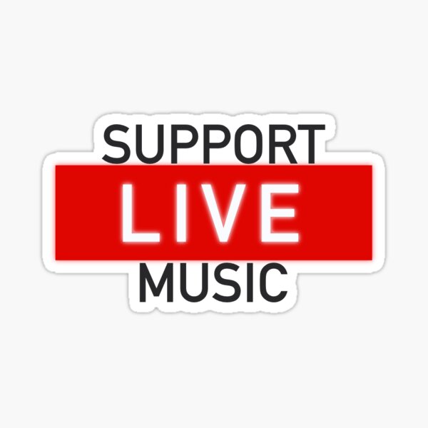 "Support LIVE Music Sticker" Sticker for Sale by celaharper | Redbubble