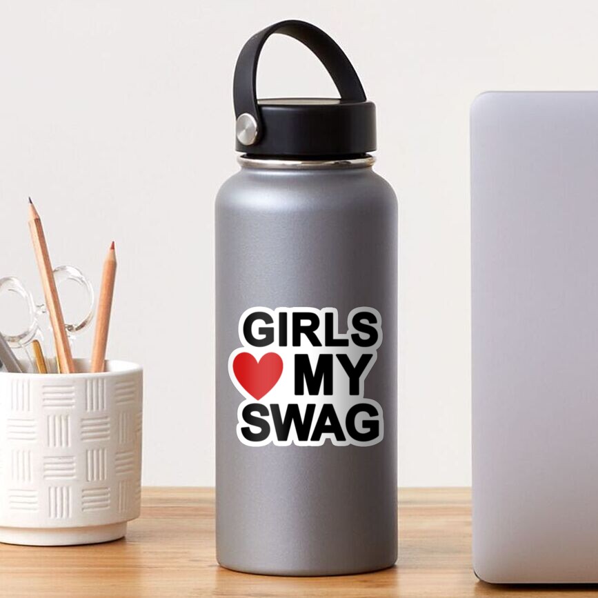 "girls love my swag" Sticker for Sale by UoxoU | Redbubble