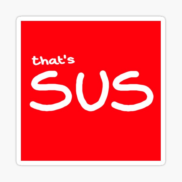 "That's Sus" Sticker for Sale by BySumu | Redbubble
