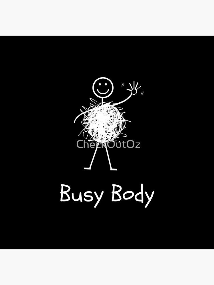 "Busy Body - Stick Figure Humour" Poster for Sale by CheckOutOz | Redbubble