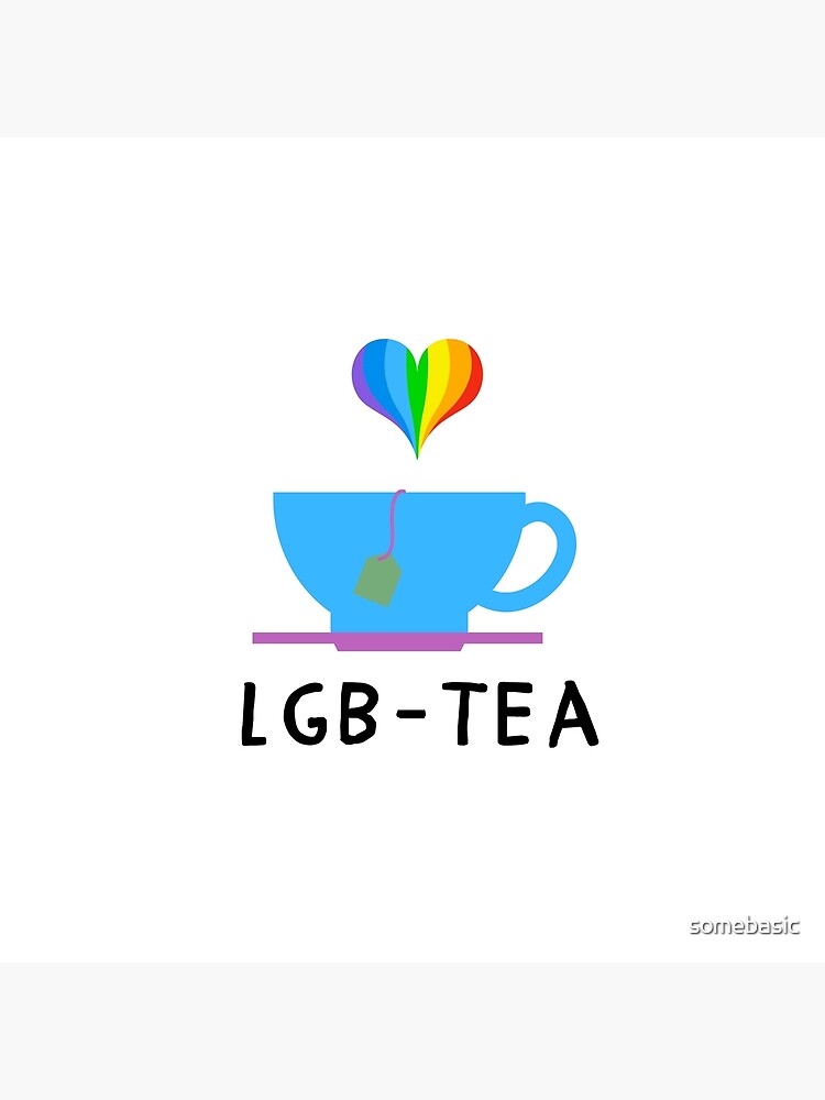 "LGBT Tea LGBTea Pride" Poster by somebasic | Redbubble
