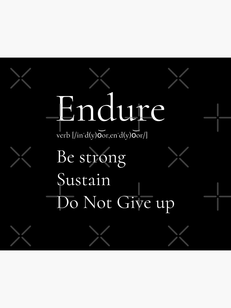 "Endure" Poster for Sale by staplesnuggets | Redbubble