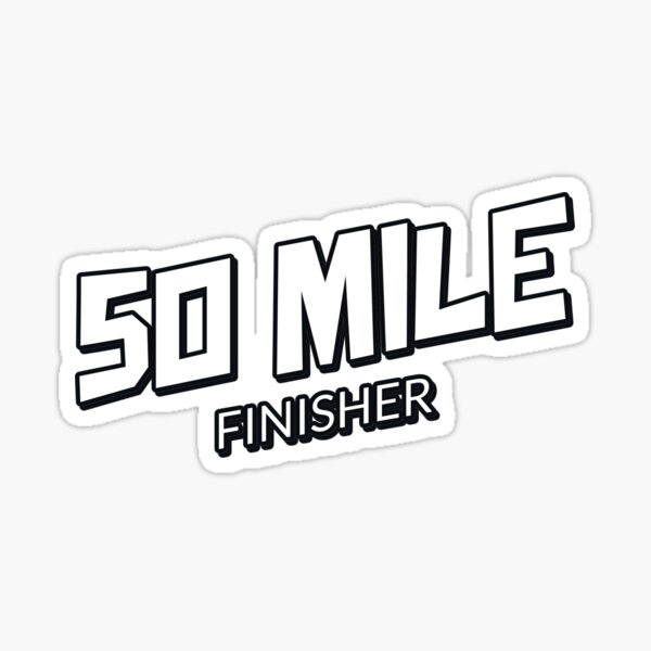 "50 Mile Finisher" Sticker for Sale by Johnkael | Redbubble