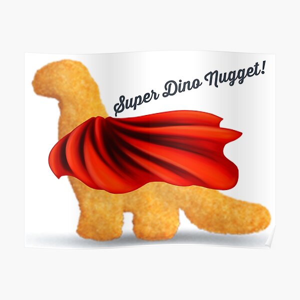 Dinosaur Chicken Nuggets Posters | Redbubble