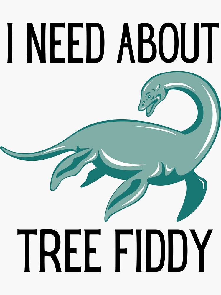 "I NEED ABOUT TREE FIDDY " Sticker by ZK-LaughFactory | Redbubble