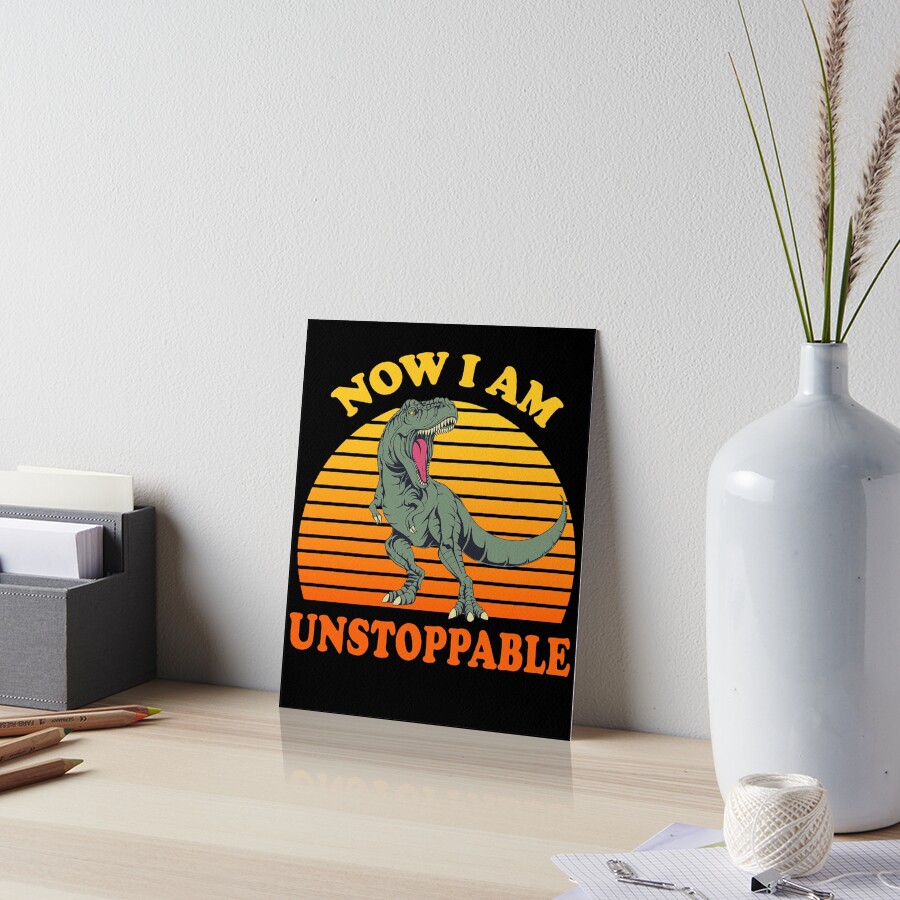 "Now I Am Unstoppable" Art Board Print for Sale by fourstripes | Redbubble