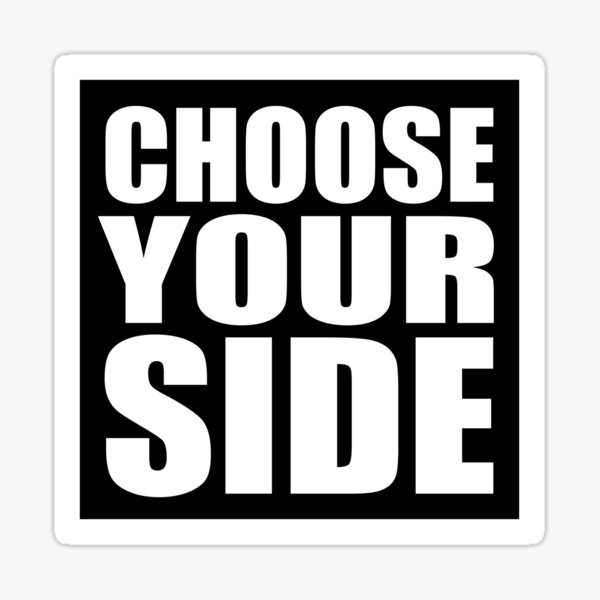 "Choose Your Side" Sticker by shavenmonkeys | Redbubble