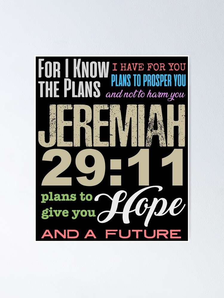 "Jeremiah 29 11, Jeremiah 2911, For I know the plans I have for you ...