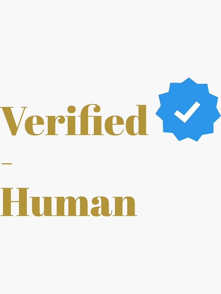 "Verified human" Sticker by Meme-mory | Redbubble