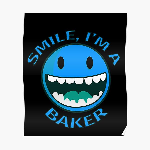 "Smile Im A Baker Happy Cartoon Smiley" Poster for Sale by jacks-tees ...