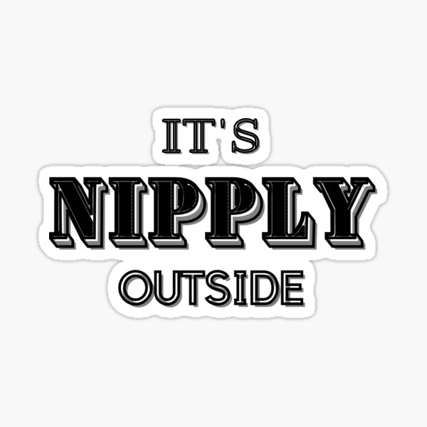 Nipply Merch & Gifts for Sale | Redbubble