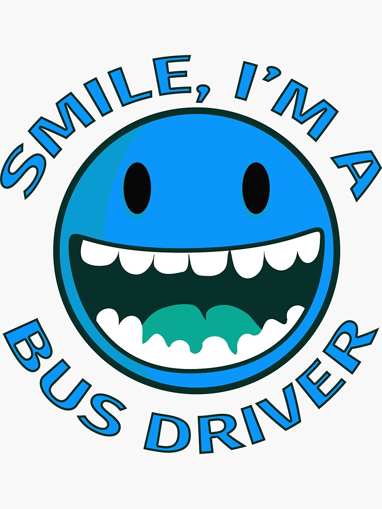 "Smile Im A Bus Driver Happy Cartoon Smiley" Sticker for Sale by jacks ...