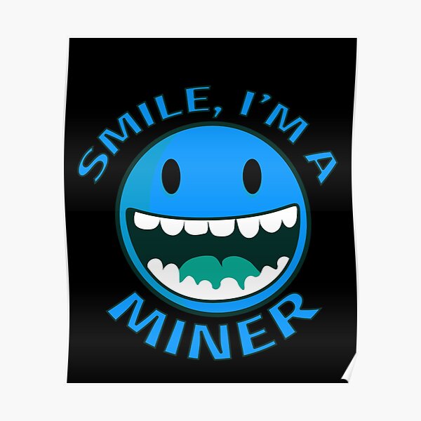 "Smile Im A Miner Happy Cartoon Smiley" Poster by jacks-tees | Redbubble