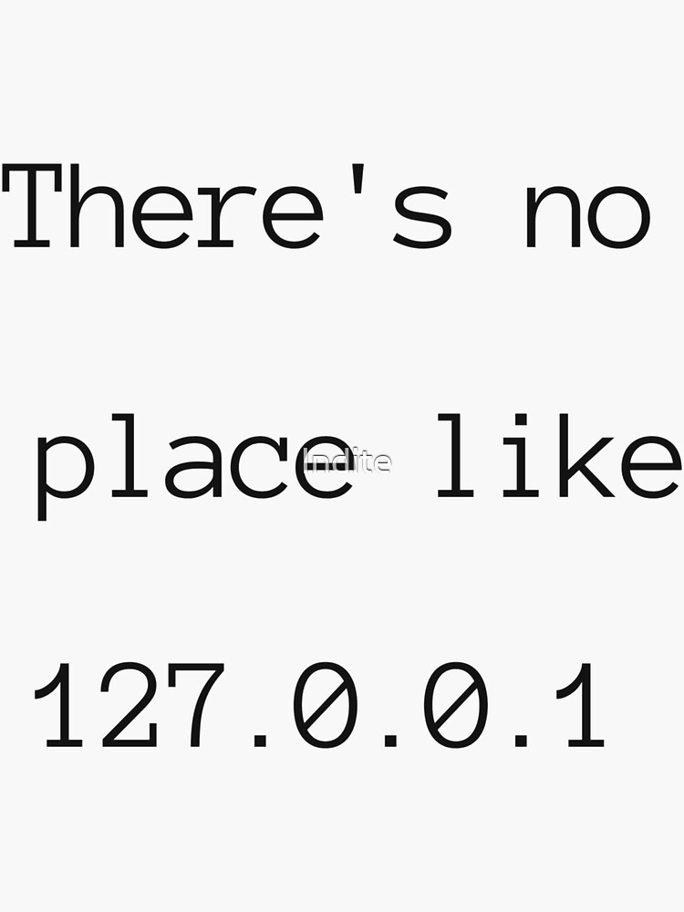 "There is no place like localhost" Sticker by Indite | Redbubble