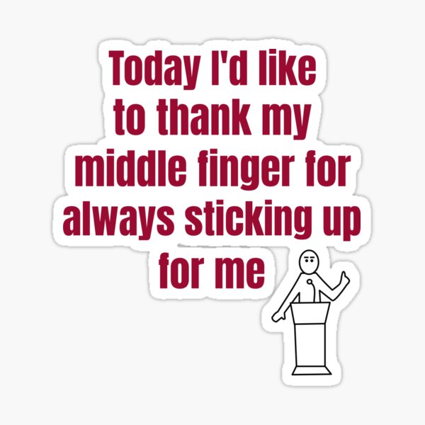 "Thank My Middle Finger" Sticker for Sale by LeftFieldFunny | Redbubble