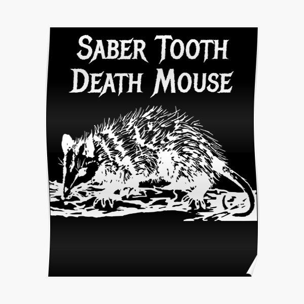 "Funny Saber Tooth Death Mouse Wrong Animal Name Stupid Joke" Poster ...
