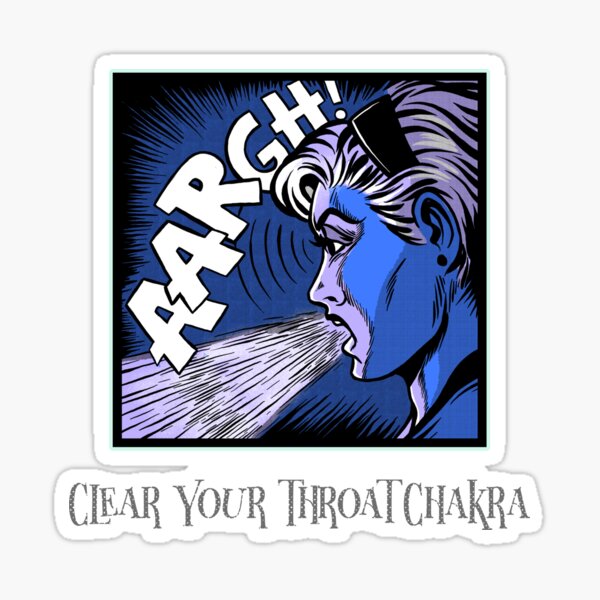 "Clear Your Throat Chakra" Sticker for Sale by LiveYourWay | Redbubble