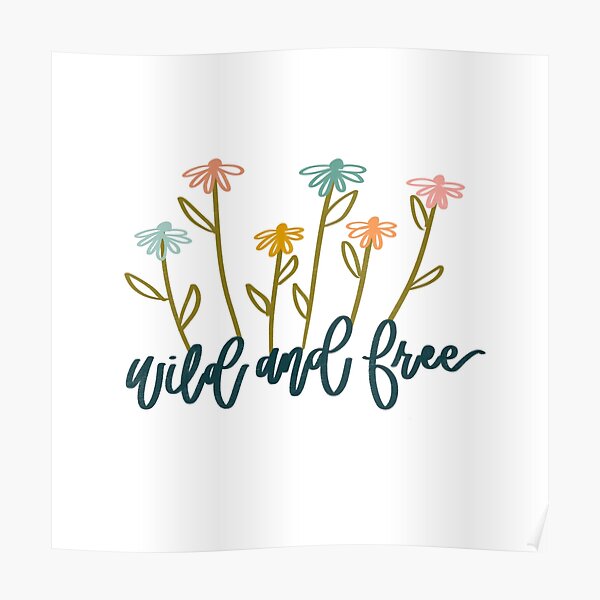 "Wild and Free Sticker" Poster by sammysue19 | Redbubble