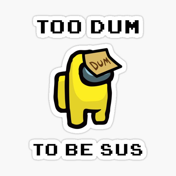 Among Us Dum Gifts & Merchandise | Redbubble