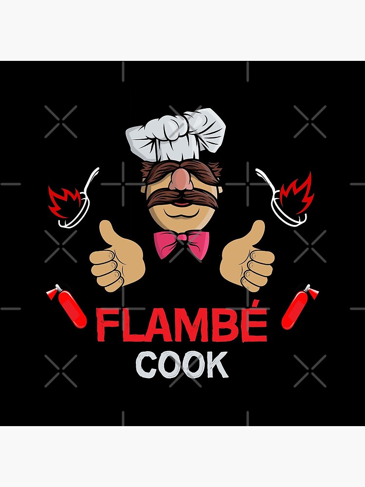 " Was Der Verk Hurdy Gurdy Bork Bork Flambé Chef - Burn It Cook ...