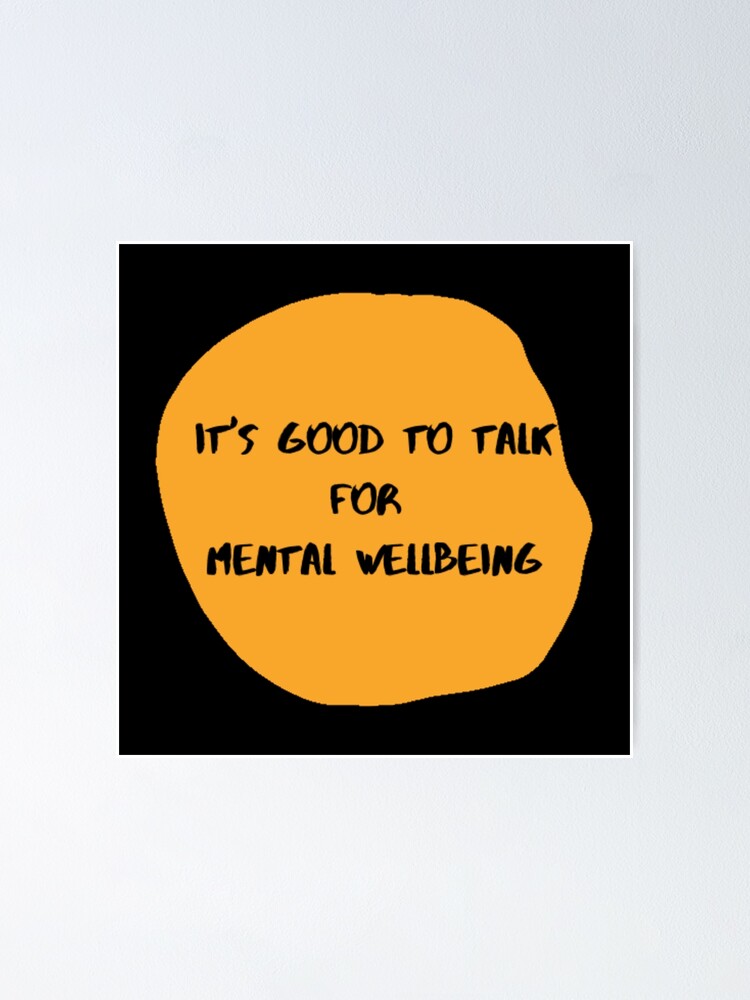 "It's Good to Talk for Mental Wellbeing" Poster by ColartsyDesigns ...