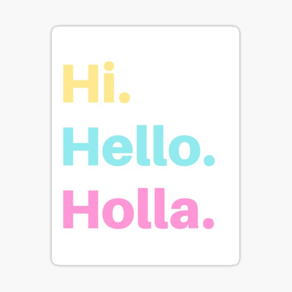 "Hi Hello Hola" Sticker for Sale by afilip | Redbubble