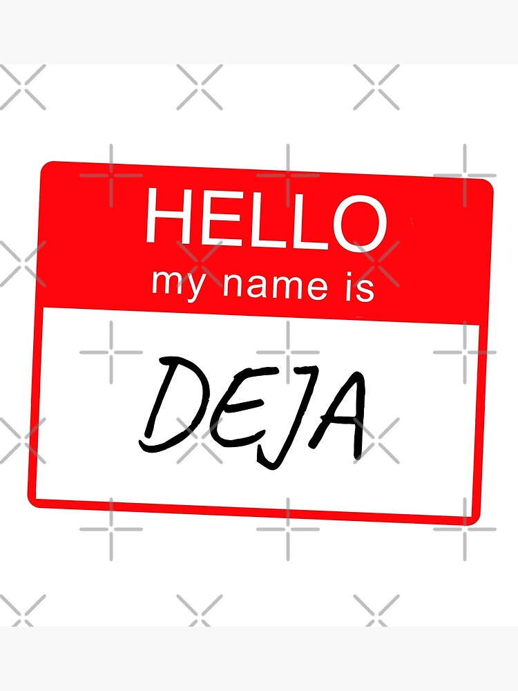 "Hello My Name is Deja Name Tag Custom Personalised Design " Poster by ...