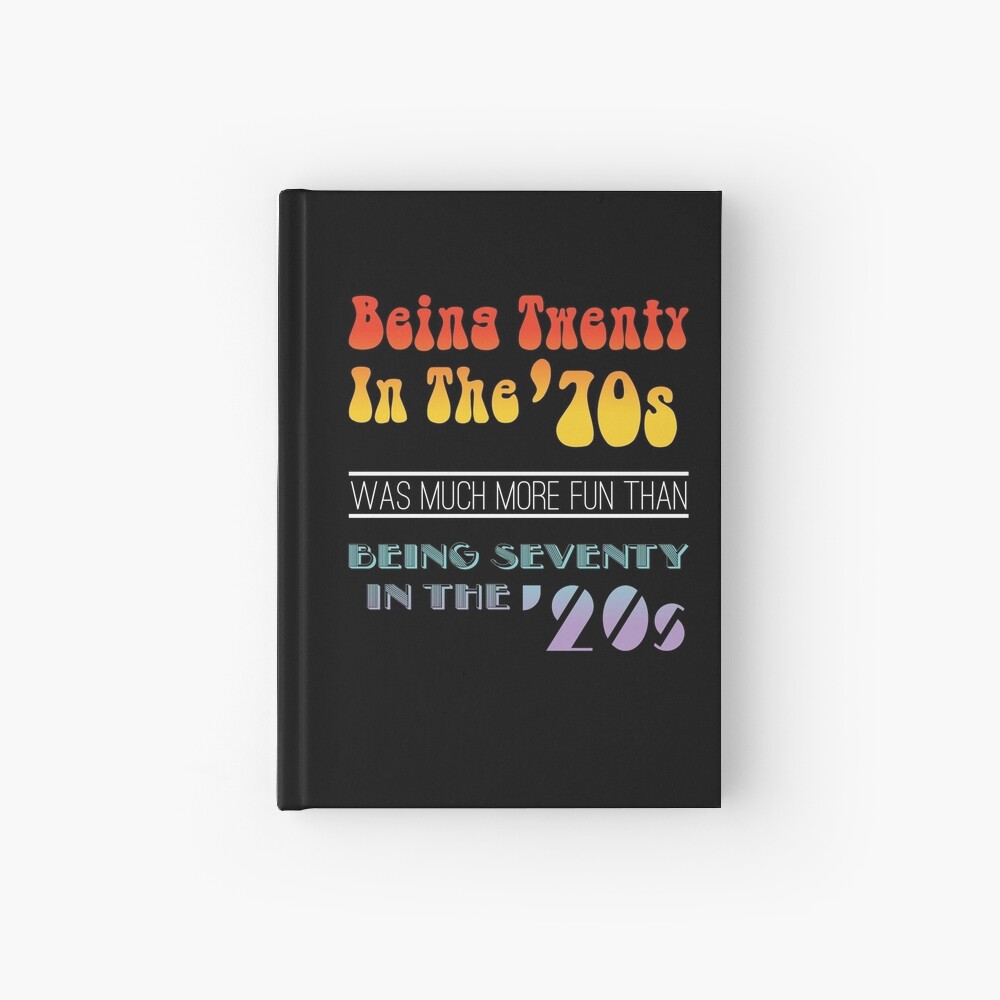 Being Twenty In The 70s Was Much More Fun Than Being Seventy In The being-twenty-in-the-70s-was-much-more-fun-than-being-seventy-in-the