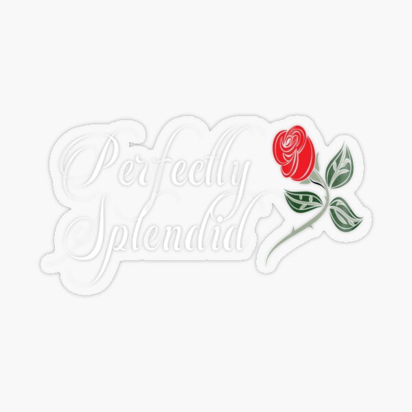 Perfectly Splendid Stickers | Redbubble