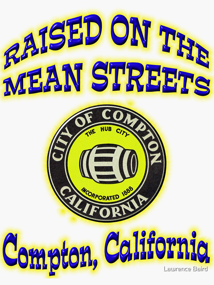 "Compton Mean Streets" Sticker by lawrencebaird | Redbubble