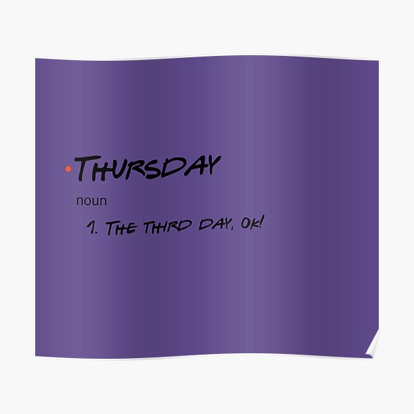 "Days of the Week by Joey: Thursday" Poster for Sale by studiolockhart ...