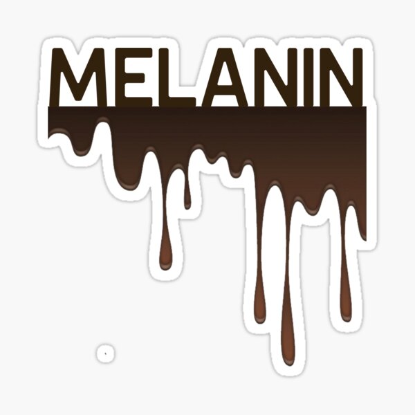"Melanin Drip " Sticker by ThundalyLife | Redbubble