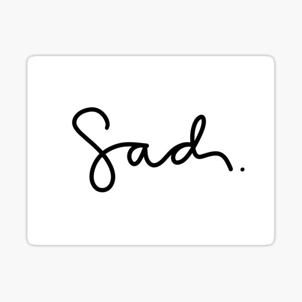 Sad Is A Mood Sticker For Sale By Sophiaabc Redbubble sad-is-a-mood-sticker-for-sale-by-sophiaabc-redbubble