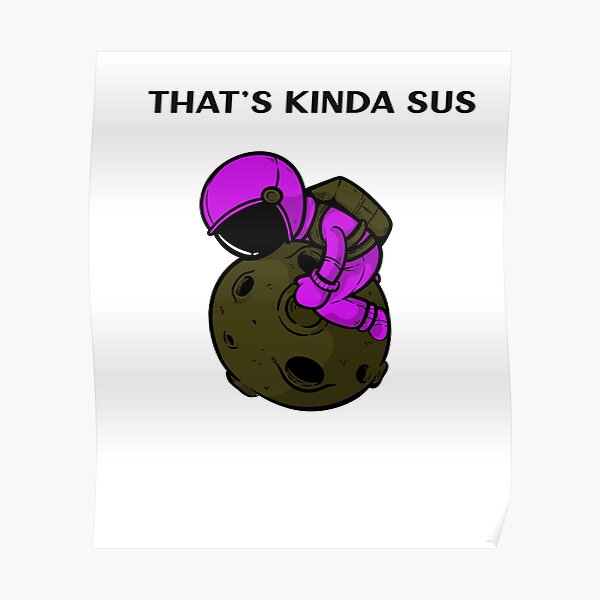 Póster «Among Us Inspired SUS Spaceman» de francis2324 | Redbubble