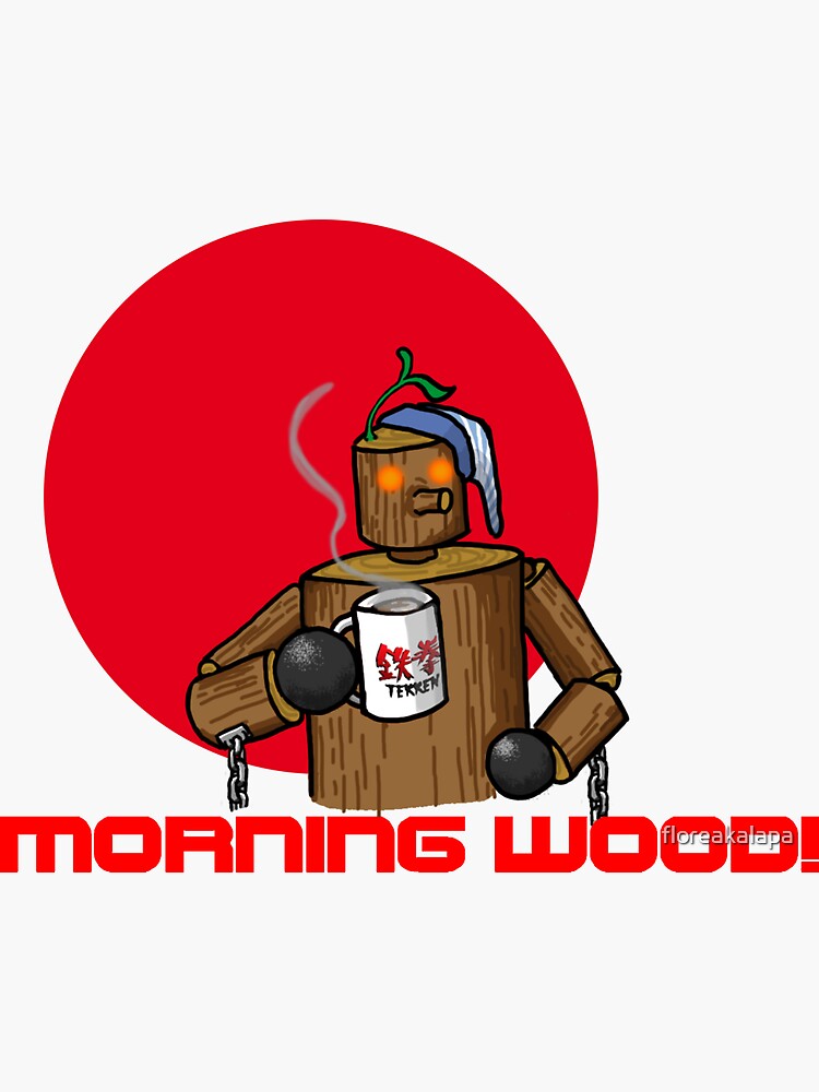 "Good Morning Wood!!!" Sticker by floreakalapa | Redbubble