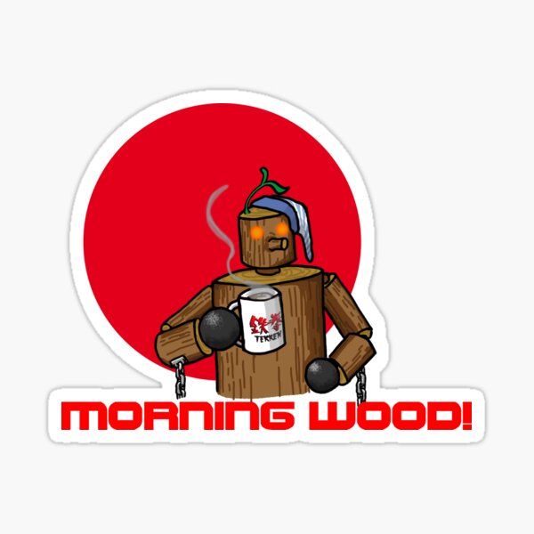 "Good Morning Wood!!!" Sticker by floreakalapa | Redbubble