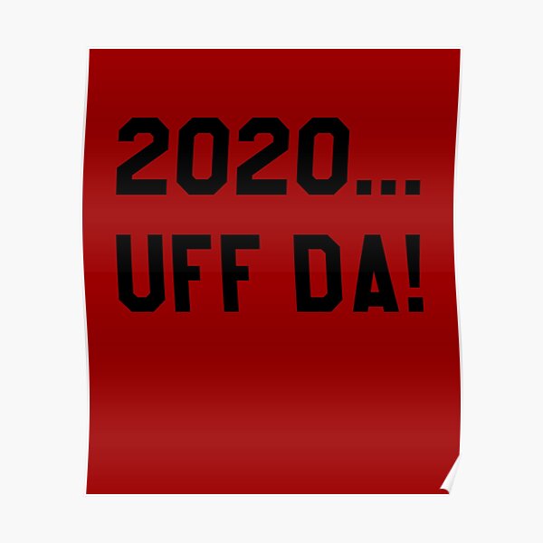 "2020 Uff Da" Poster by RainbowPandas | Redbubble